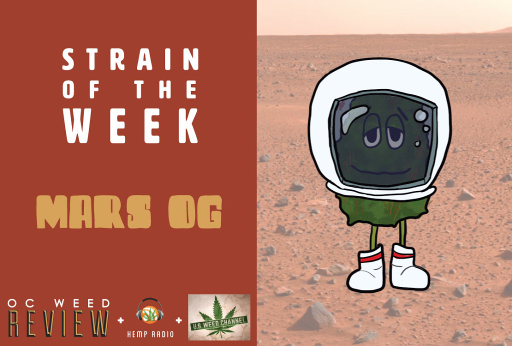 Strain of the Week: April 26, 2015 (Mars OG) | OC Weed Review