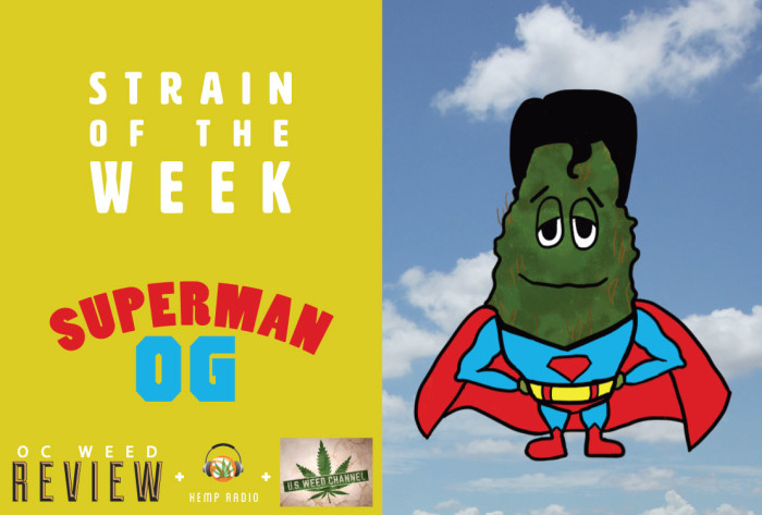 Strain of the Week: June 14, 2015 (Superman OG) | OC Weed Review